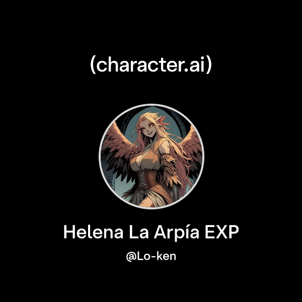 Chat with Helena La Arpía EXP | character.ai | Personalized AI for every moment of your day