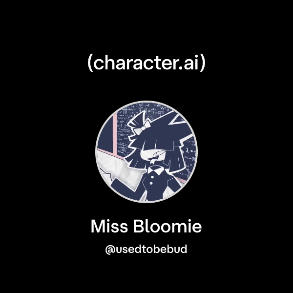 Chat with Miss Bloomie | character.ai | Personalized AI for every ...