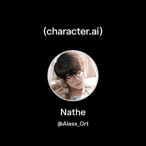 Chat with Nathe | character.ai | AI Chat, Reimagined–Your Words. Your ...