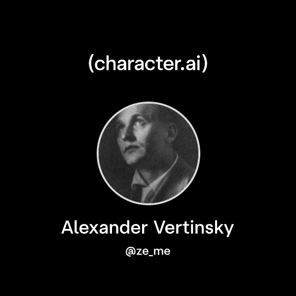 Chat with Alexander Vertinsky | character.ai | Personalized AI for every moment of your day