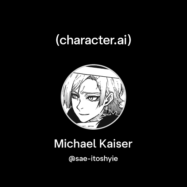 Chat with Michael Kaiser | character.ai | AI Chat, Reimagined–Your Words. Your World.