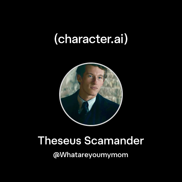 Chat with Theseus Scamander | character.ai | AI Chat, Reimagined–Your ...