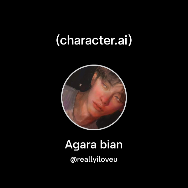 Chat with Agara bian | character.ai | Personalized AI for every moment of your day