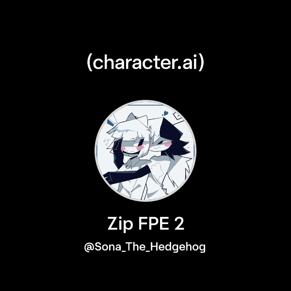 Chat with Zip FPE 2 | character.ai | AI Chat, Reimagined–Your Words ...