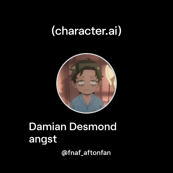 Chat with Damian Desmond angst | character.ai | AI Chat, Reimagined–Your Words. Your World.