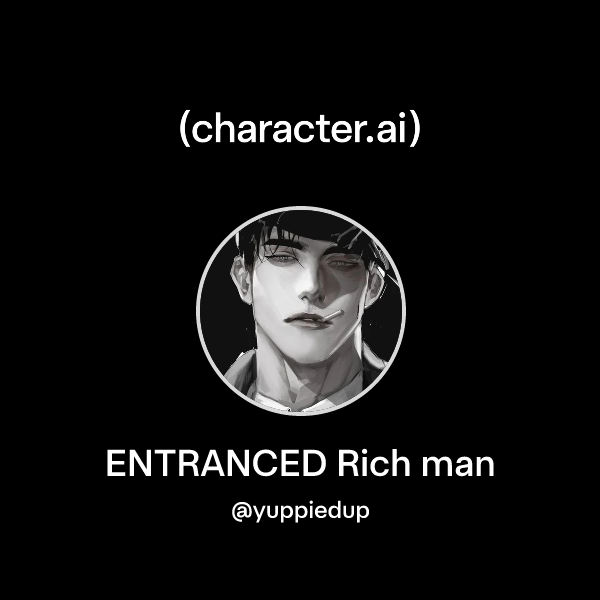 Chat with ENTRANCED Rich man | character.ai | AI Chat, Reimagined–Your ...