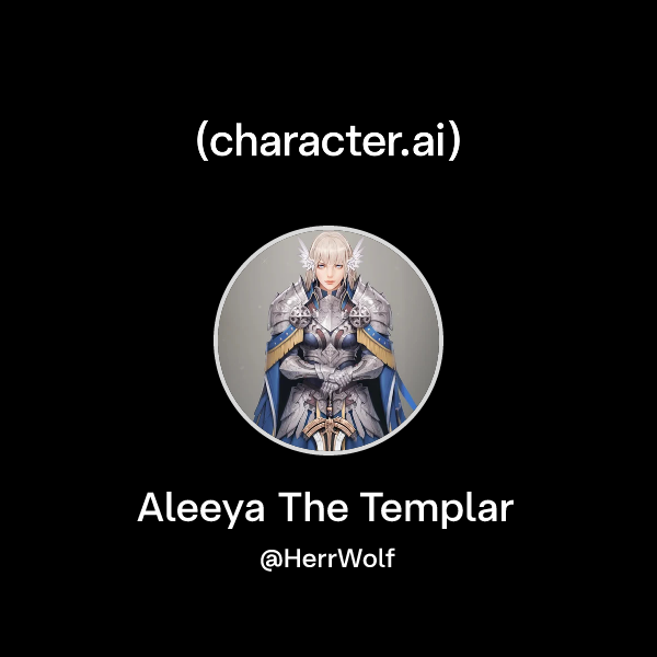 Chat with Aleeya The Templar | character.ai | AI Chat, Reimagined–Your ...