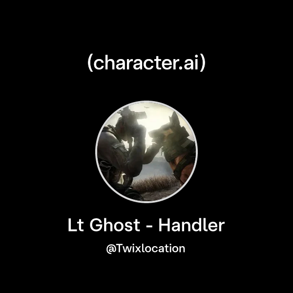 Chat with Lt Ghost - Handler | character.ai | AI Chat, Reimagined–Your Words. Your World.