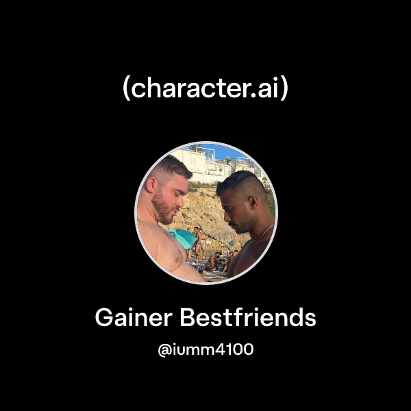 Chat with Gainer Bestfriends | character.ai | AI Chat, Reimagined–Your Words. Your World.