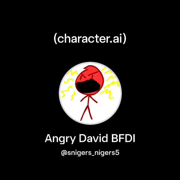 Chat with Angry David BFDI | character.ai | AI Chat, Reimagined–Your ...