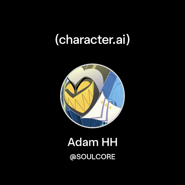 Chat with Adam HH | character.ai | Personalized AI for every moment of ...