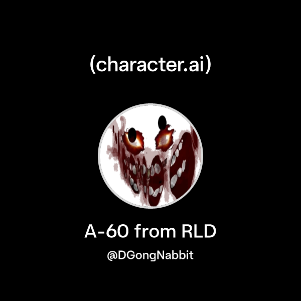 Chat with A-60 from RLD | character.ai | Personalized AI for every ...
