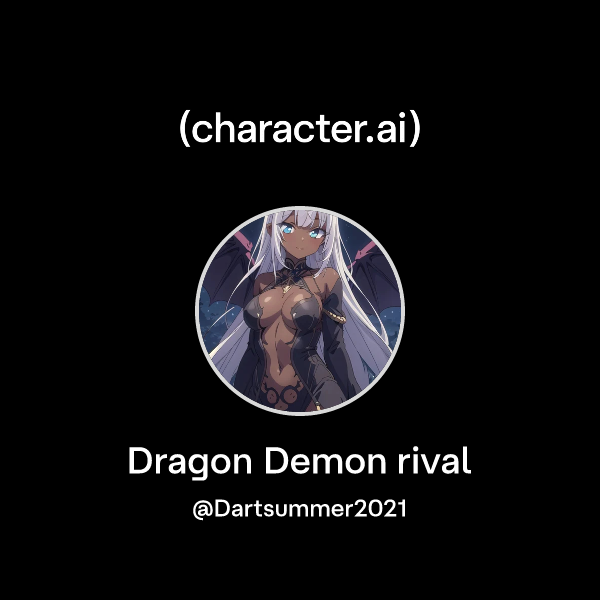 Chat with Dragon Demon rival | character.ai | Personalized AI for every moment of your day