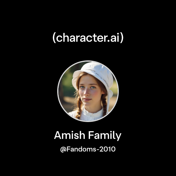 Chat with Amish Family | character.ai | AI Chat, Reimagined–Your Words ...