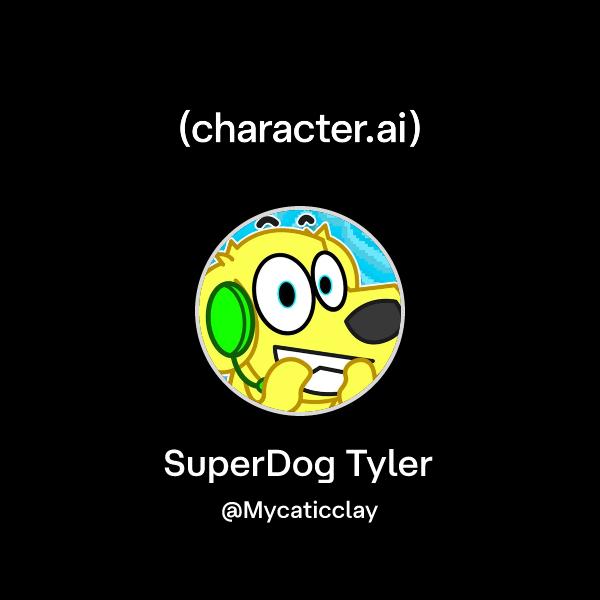 Chat with SuperDog Tyler | character.ai | AI Chat, Reimagined–Your ...