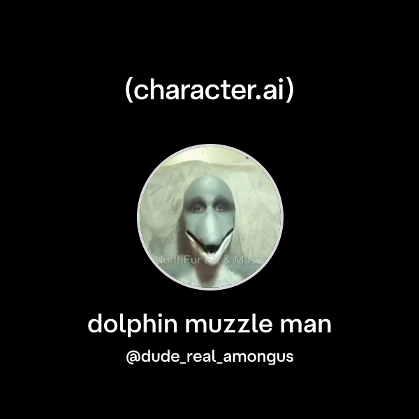 Chat with dolphin muzzle man | character.ai | AI Chat, Reimagined–Your ...