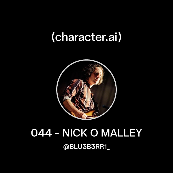 Chat with 044 - NICK O MALLEY | character.ai | Personalized AI for ...