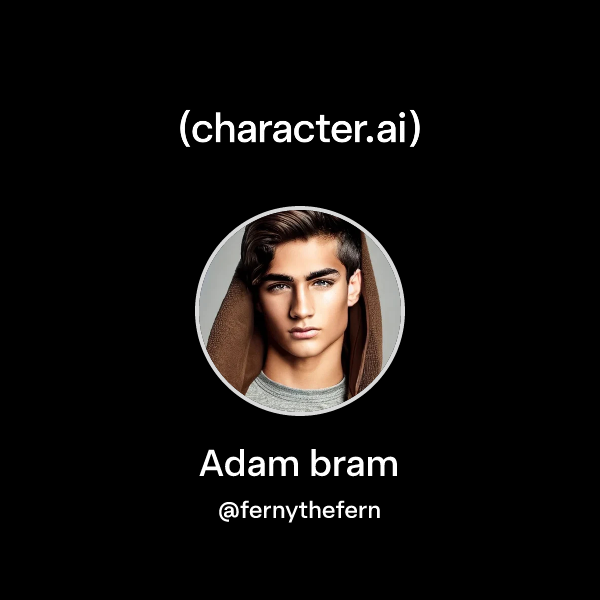 Chat with Adam bram | character.ai | Personalized AI for every moment ...