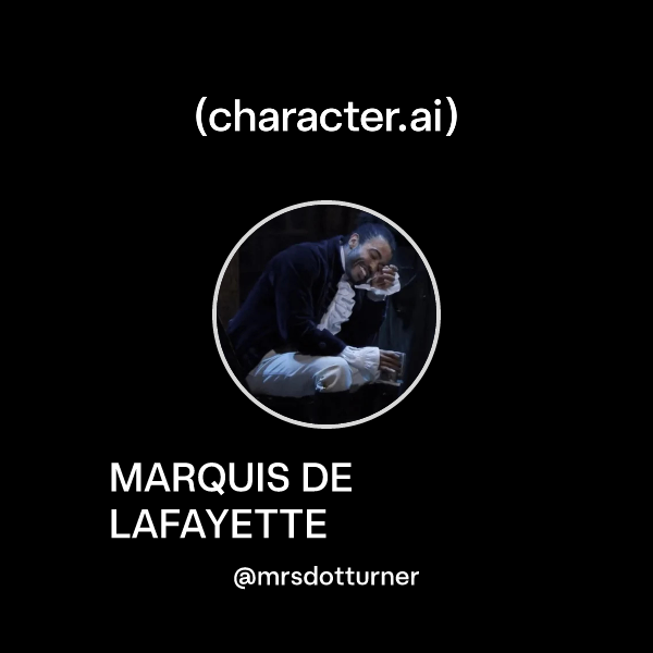Chat with MARQUIS DE LAFAYETTE | character.ai | AI Chat, Reimagined ...