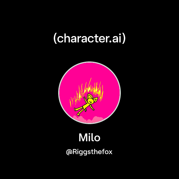 Chat with Milo | character.ai | Personalized AI for every moment of ...