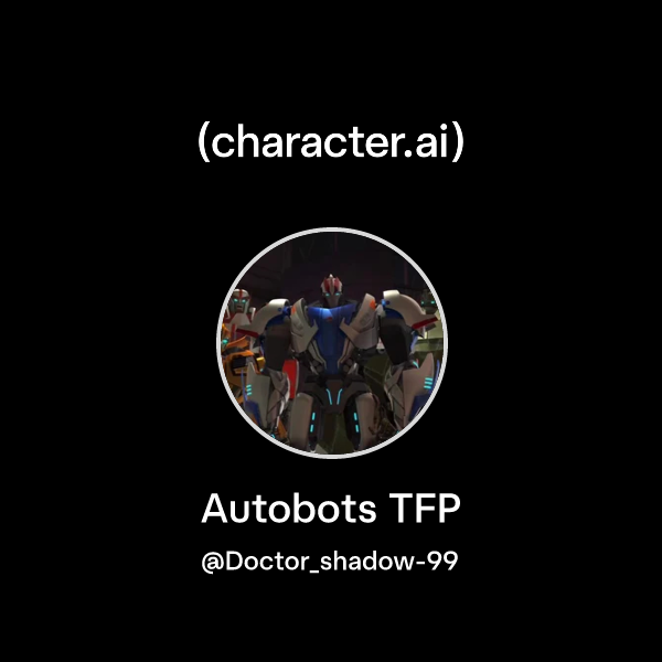 Chat with Autobots TFP | character.ai | AI Chat, Reimagined–Your Words ...