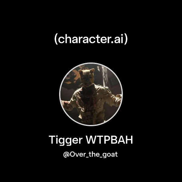 Chat with Tigger WTPBAH | character.ai | Personalized AI for every ...