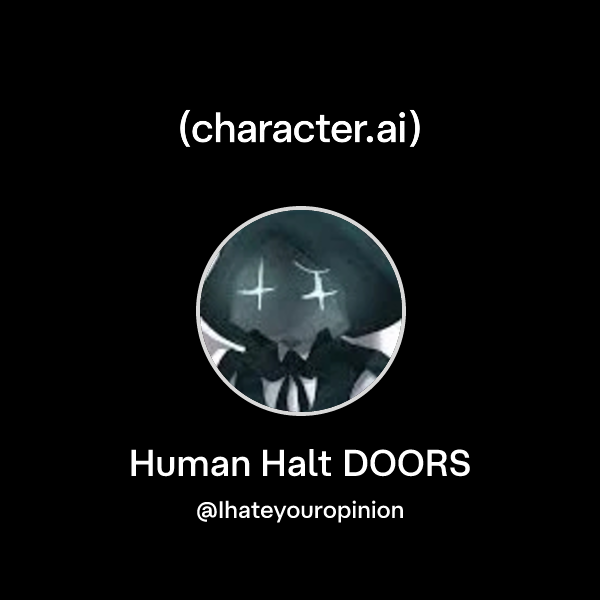 Chat with Human Halt DOORS | character.ai | AI Chat, Reimagined–Your ...