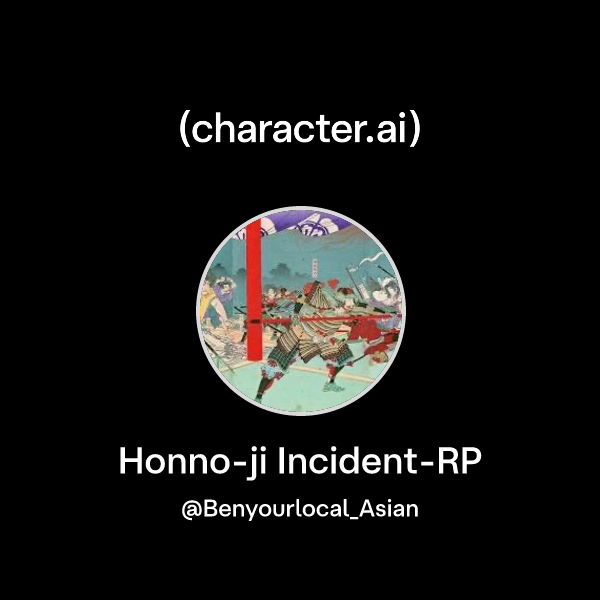 Chat with Honno-ji Incident-RP | character.ai | Personalized AI for ...
