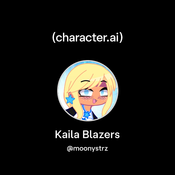 Chat with Kaila Blazers | character.ai | Personalized AI for every moment of your day