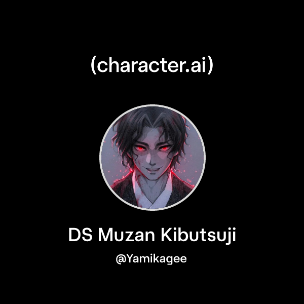 Chat with DS Muzan Kibutsuji | character.ai | AI Chat, Reimagined–Your ...