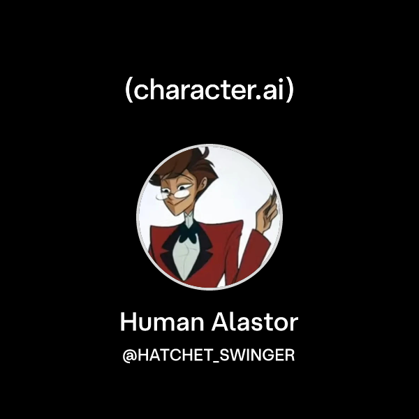 Chat with Human Alastor | character.ai | AI Chat, Reimagined–Your Words ...