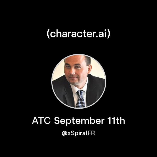Chat with ATC September 11th | character.ai | Personalized AI for every ...