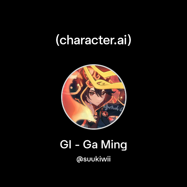 Chat with GI - Ga Ming | character.ai | AI Chat, Reimagined–Your Words ...