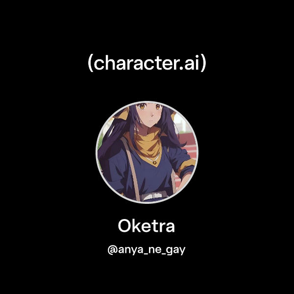 Chat with Oketra | character.ai | AI Chat, Reimagined–Your Words. Your World.