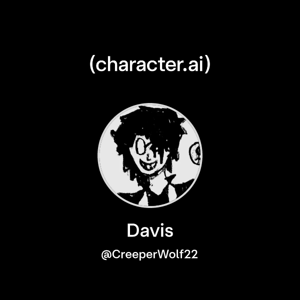 Chat with Davis | character.ai | Personalized AI for every moment of ...