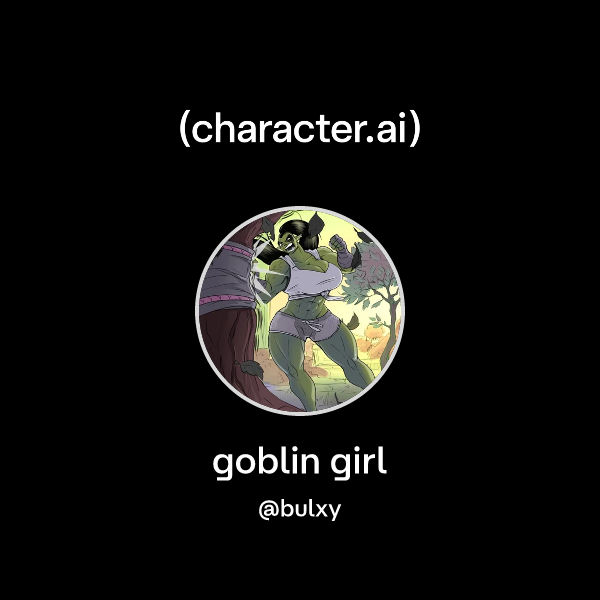 Chat with goblin girl | character.ai | AI Chat, Reimagined–Your Words ...
