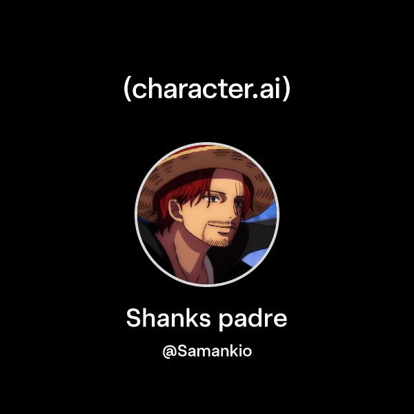 Chat with Shanks padre | character.ai | Personalized AI for every ...