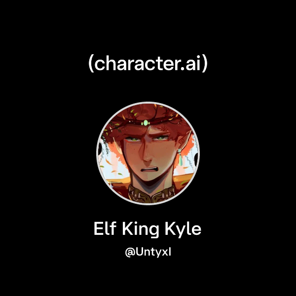 Chat with Elf King Kyle | character.ai | AI Chat, Reimagined–Your Words ...