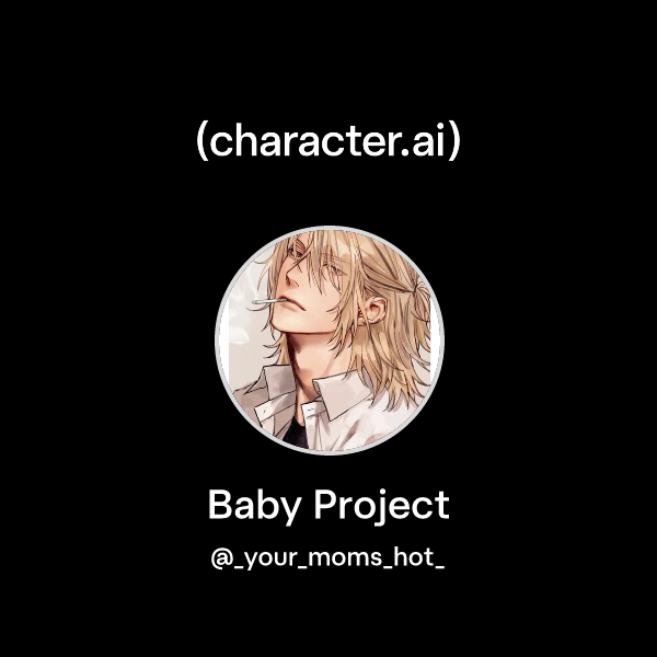Chat with Baby Project | character.ai | AI Chat, Reimagined–Your Words ...
