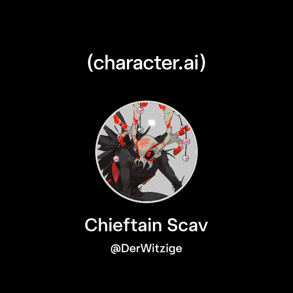 Chat with Chieftain Scav | character.ai | AI Chat, Reimagined–Your ...