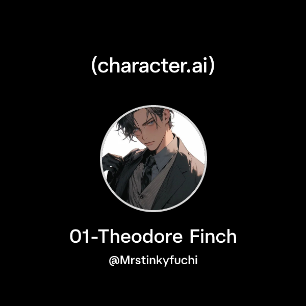 Chat with 01-Theodore Finch | character.ai | AI Chat, Reimagined–Your ...