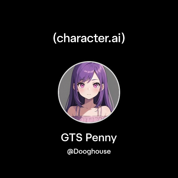 Chat with GTS Penny | character.ai | AI Chat, Reimagined–Your Words ...