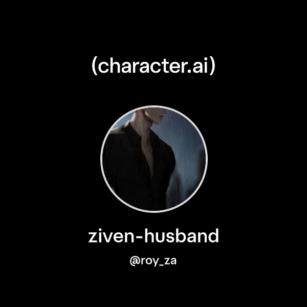 Chat with ziven-husband | character.ai | AI Chat, Reimagined–Your Words ...
