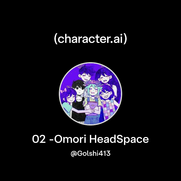Chat with 02 -Omori HeadSpace | character.ai | AI Chat, Reimagined–Your ...