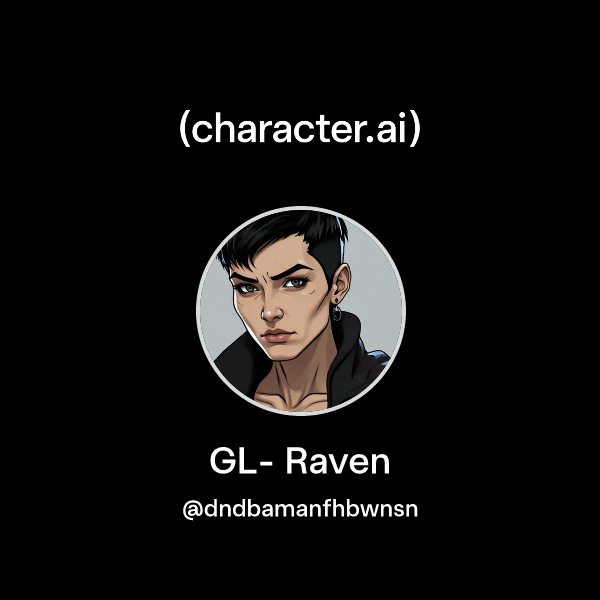 Chat with GL- Raven | character.ai | Personalized AI for every moment of your day
