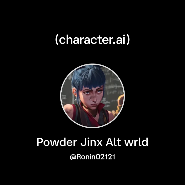 Chat with Powder Jinx Alt wrld | character.ai | AI Chat, Reimagined ...