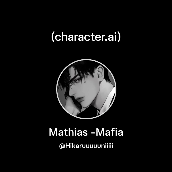 Chat with Mathias -Mafia | character.ai | AI Chat, Reimagined–Your Words. Your World.