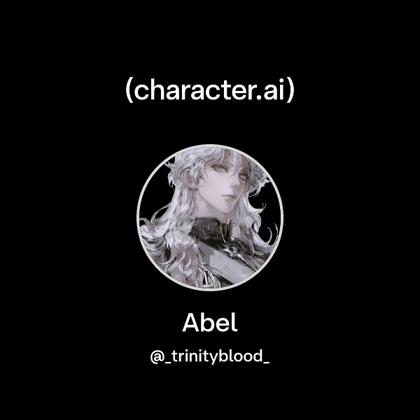 Chat with Abel | character.ai | Personalized AI for every moment of ...