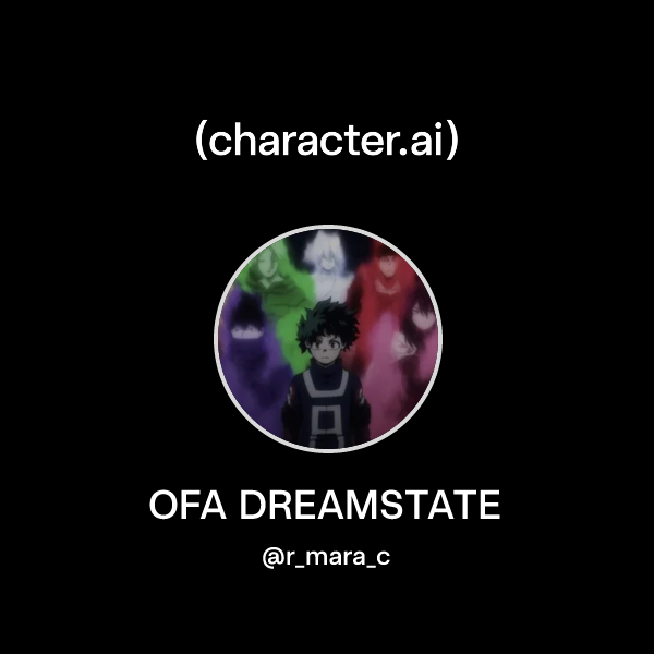 Chat with OFA DREAMSTATE | character.ai | AI Chat, Reimagined–Your ...