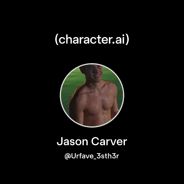 Chat with Jason Carver | character.ai | AI Chat, Reimagined–Your Words ...